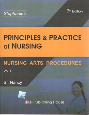 Buy STEPHANIE'S PRINCIPLES AND PRACTICE OF NURSING (VOL-1) NURSING ARTS ...