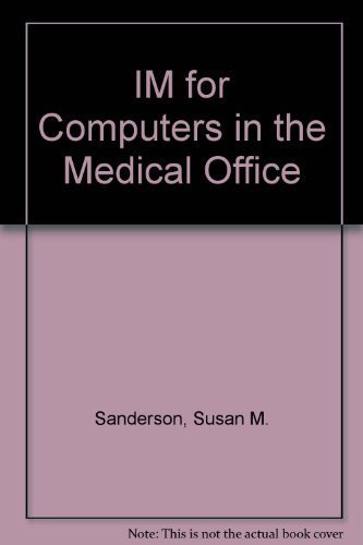 IM for Computers in the Medical Office: Susan M. Sanderson ...