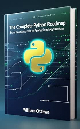 The Complete Python Roadmap: From Fundamentals to Professional ...