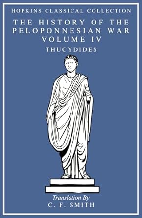 History of the Peloponnesian War Volume IV: Greek and English Parallel ...