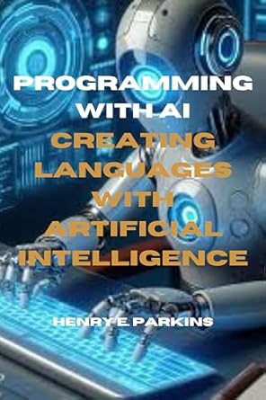 Amazon.com: PROGRAMMING WITH AI: CREATING LANGUAGES WITH ARTIFICIAL ...