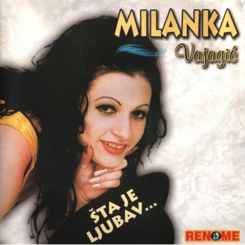 Spiele Šta je ljubav von Milanka Vajagic auf Amazon Music ab
