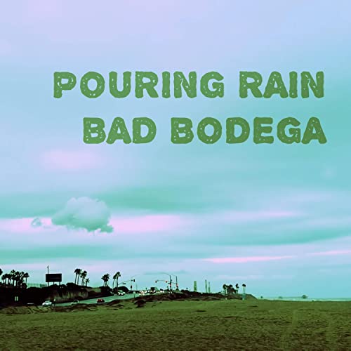 Écouter Pouring Rain de Bad Bodega sur Amazon Music Unlimited