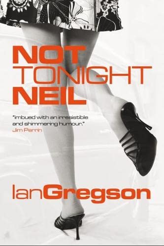 Not Tonight Neil: Ian Gregson: 9781907090370: Amazon.com: Books