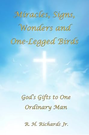 Amazon.co.jp: Miracles, Signs, Wonders and One-Legged Birds: God’s ...
