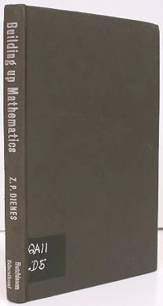 Building Up Mathematics: Amazon.co.uk: Dienes,Z.P: 9780091065003: Books