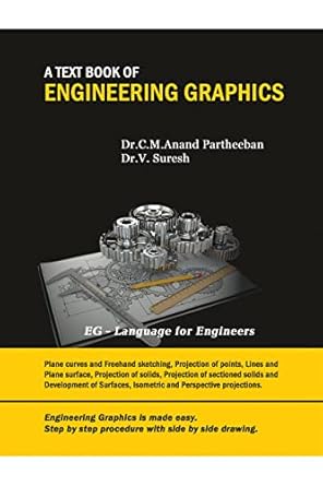 A TEXT BOOK OF ENGINEERING GRAPHICS : Dr. C. M. Anand Partheeban ...