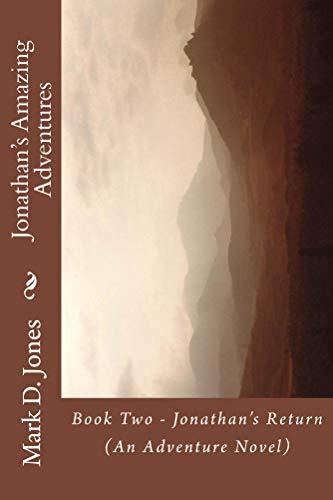 Jonathan's Amazing Adventures: Book Two - Jonathan's Return (An ...