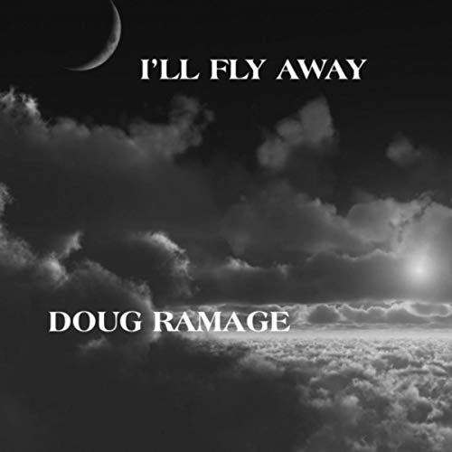 Play I'll Fly Away by Doug Ramage on Amazon Music