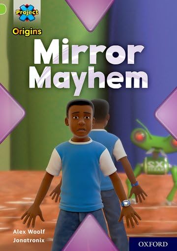 Project X Origins: Lime+ Book Band, Oxford Level 12: Mirror Mayhem ...