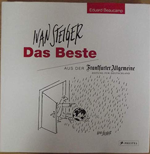 Das Beste aus der Frankfurter Allgemeine Zeitung: Ivan Steiger ...
