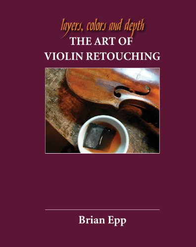 The Art of Violin Retouching: 1 : Brian Epp, Brian Epp: Amazon.in: Books