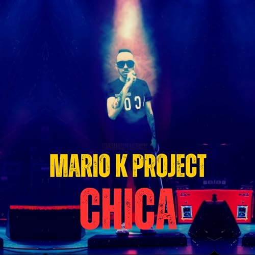 Écouter Chica par Mario K Project sur Amazon Music Unlimited
