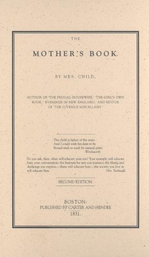 The Mother's Book: Lydia Maria Child: 9781557091246: Amazon.com: Books