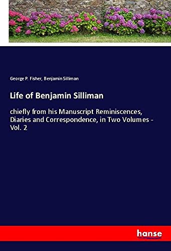 Life of Benjamin Silliman: 9783348048491: Amazon.com: Books