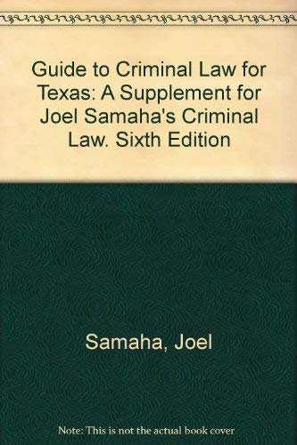 Guide to Criminal Law for Texas: A Supplement for Joel Samaha's ...