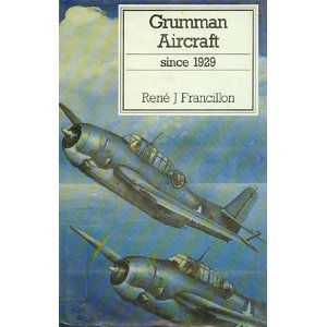 Grumman Aircraft since 1929 (Putnam Aviation Series): Francillon, Rene ...