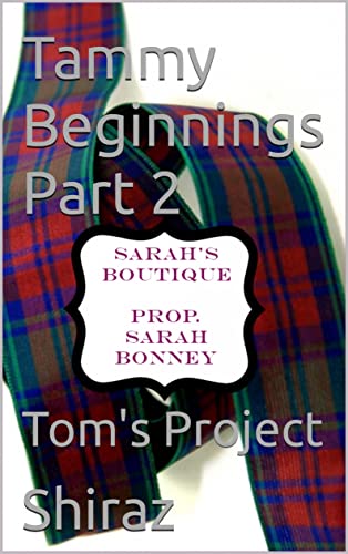 Amazon.com: Tammy Beginnings Part 2: Tom's Project (Tammyverse) eBook : Shiraz, Turvey, Shiraz ...