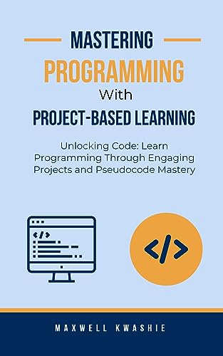 Mastering Programming with Project-based Learning: Unlocking Code ...