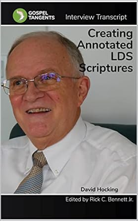 Creating LDS Annotated Scriptures - Kindle edition by Interview, Gospel Tangents, Bennett, Rick ...