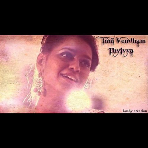 Amazon.com: Inni Vendham : Thiyvya: Digital Music