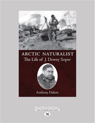 Amazon.com: Arctic Naturalist: The Life of J. Dewey Soper ...