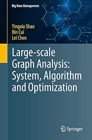 Buy Large-scale Graph Analysis: System, Algorithm and Optimization Book ...