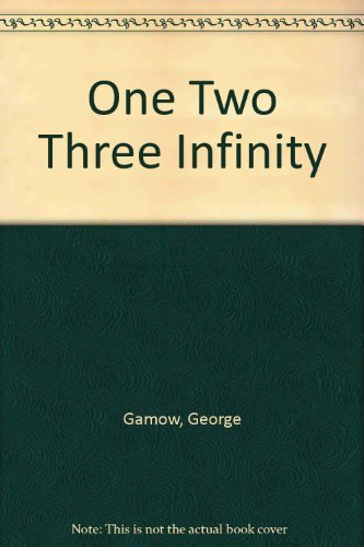 One Two Three...Infinity: Gamow, George: Amazon.com: Books