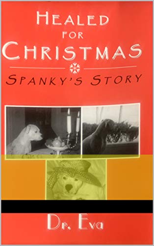 Healed For Christmas: Spanky's Story eBook : Hutinet, Eva, Hutinet ...