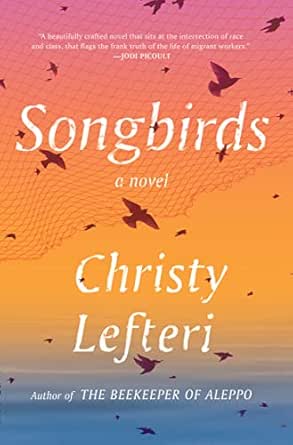Songbirds: A Novel - Kindle edition by Lefteri, Christy. Literature ...