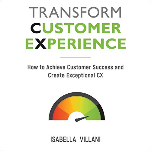 Transform Customer Experience How To Achieve Customer