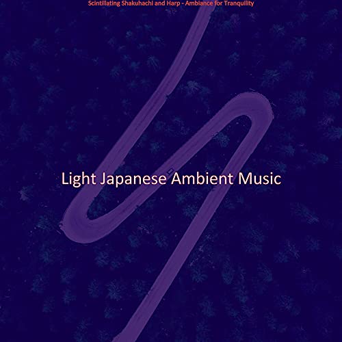 Scintillating Shakuhachi and Harp - Ambiance for Tranquility de Light ...