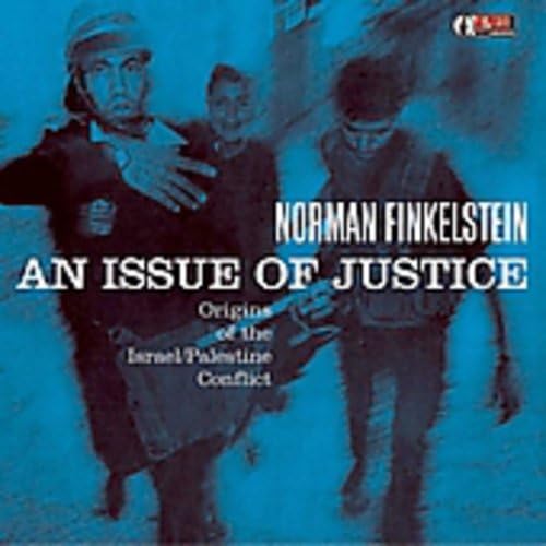 An Issue of Justice: Origins of the Israel : Finkelstein, Dr Norman ...