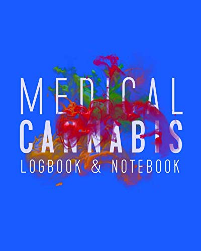 Medical Cannabis: Logbook and Notebook (Medical Cannabis Journals ...