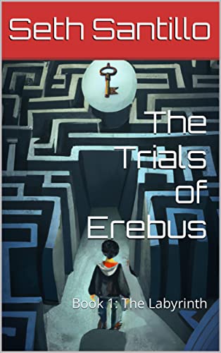 The Trials of Erebus: Book 1: The Labyrinth eBook : Santillo, Seth ...