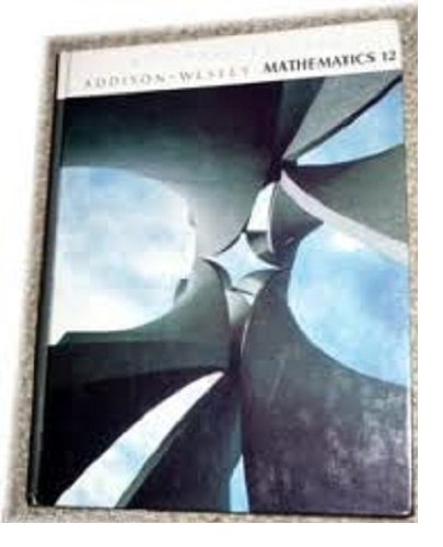 Addison Wesley MATHEMATICS 12 / Brendan Kelly / Atkinson / Alexander ...