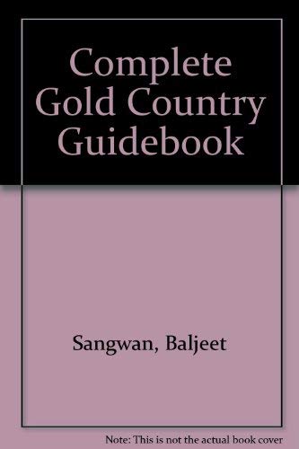 Complete Gold Country Guidebook: Sangwan, Baljeet: 9780916841294 ...