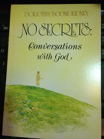 No secrets: Conversations with God: Kidney, Dorothy Boone ...
