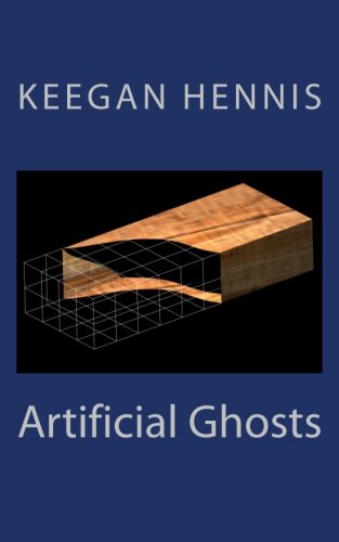 Artificial Ghosts: Hennis, Keegan: 9781470170066: Amazon.com: Books