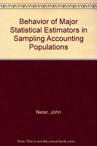 Behavior of Major Statistical Estimators in Sampling Accounting ...