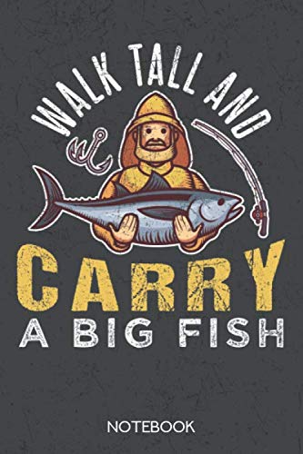 Walk tall and carry a big fish: Notebook with 120 checked pages in 6x9 ...