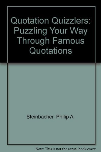 Quotation Quizzlers: Puzzling Your Way Through Famous Quotations ...