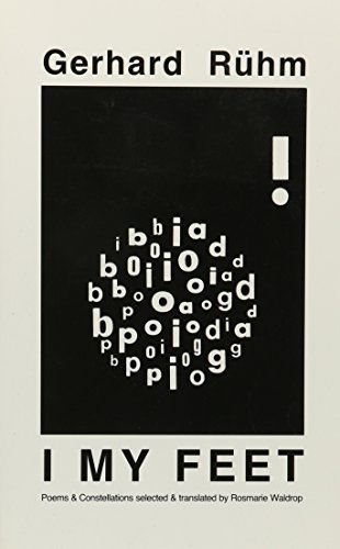 I My Feet: Selected Poems & Constellations by Gerhard Ruhm (2004-05-30 ...