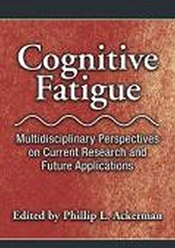 Cognitive Fatigue: Multidisciplinary Perspectives on Current Research ...