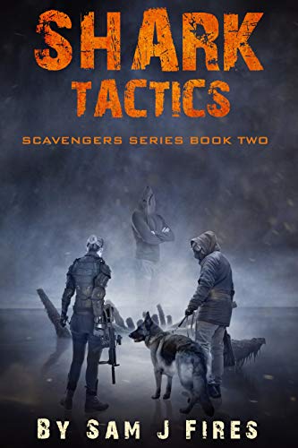 Shark Tactics: A Post Viral-Apocalypse Story: (Scavengers Book 2) eBook ...