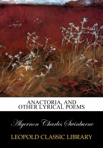 Anactoria, and other lyrical poems : Amazon.in: Books