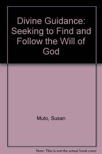 Divine Guidance: Seeking to Find and Follow the Will of God by Susan ...
