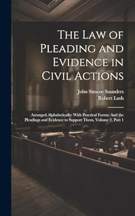 Buy The Law of Pleading and Evidence in Civil Actions: Arranged ...