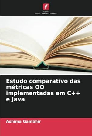 Estudo comparativo das métricas OO implementadas em C++ e Java: DE : Gambhir, Ashima: Amazon.de ...