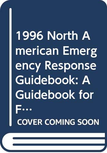 1996 North American Emergency Response Guidebook A Guidebook For First